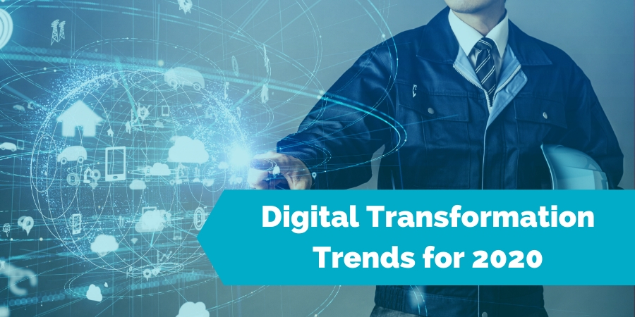 6 Digital Transformation Trends Impacting Industrial Companies in 2020 ...